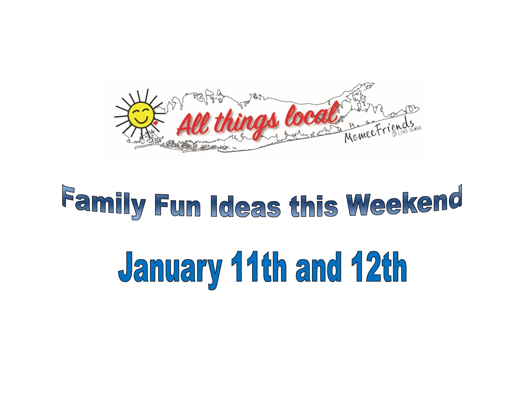 Family Fun Ideas for 1/11 and 1/12