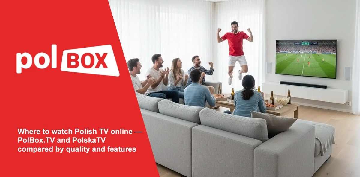 Detailed Comparison: PolBox.TV vs. PolskaTV — Your Choice for Polish TV ...